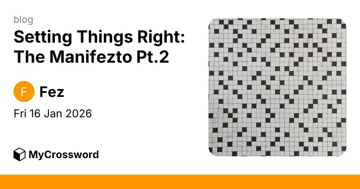 Setting Things Right: The Manifezto Pt.2 · MyCrossword